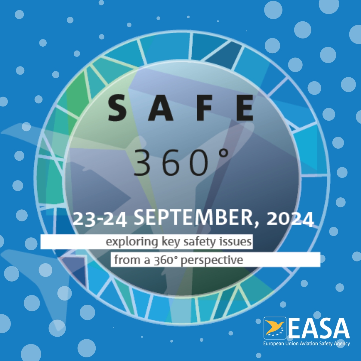 SAFE 360° — Safety in Aviation Forum for Europe 2024 - On-site event | EASA